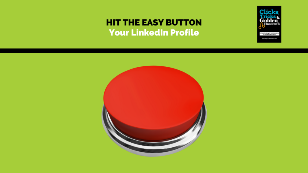 Hit the Easy Button Part II: Your LinkedIn Profile - Resumé Tech Guru